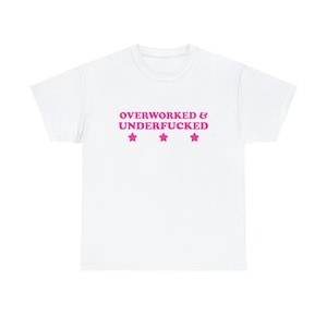 Overworked & Underfucked Unisex Heavy Cotton Tee Y2K Iconic Funny It ...