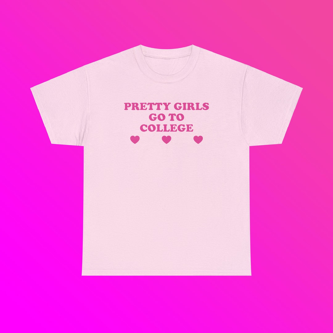 Pretty Girls Go to College Unisex Heavy Cotton Tee Y2K Iconic Funny It ...