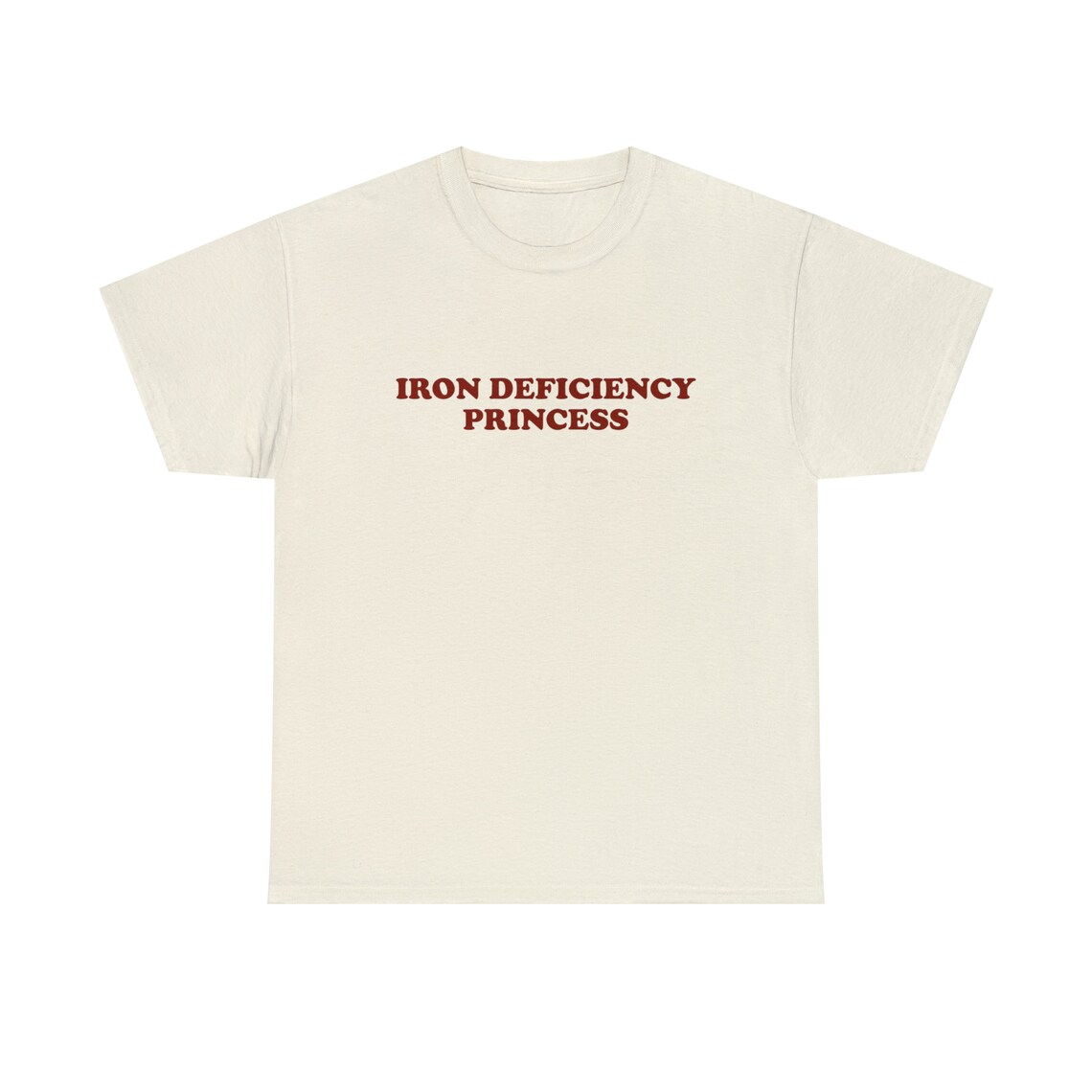 Iron Deficiency Princess Unisex Heavy Cotton Tee Gift Iconic Shirt Y2K ...