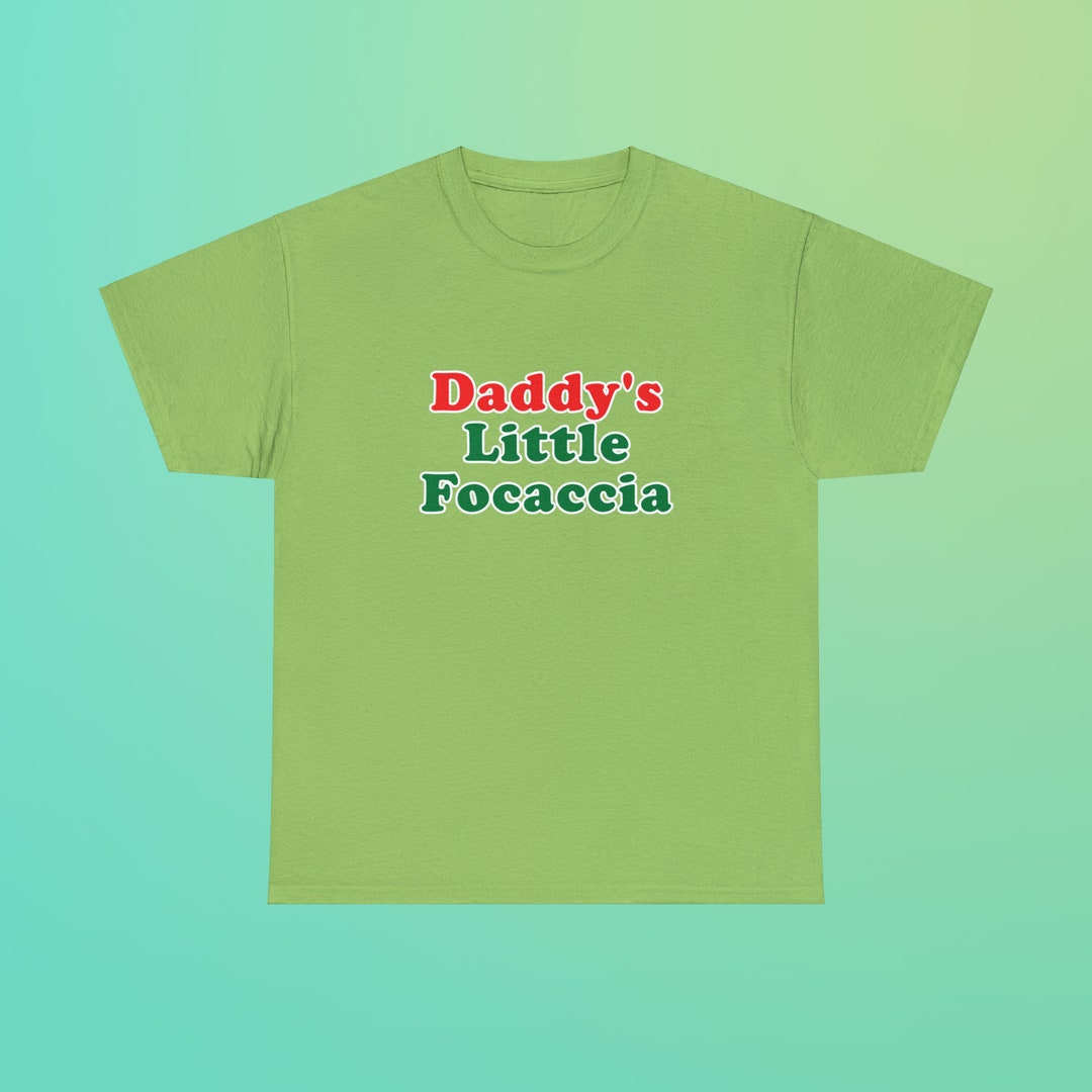 Daddy's Little Focaccia Camiseta unisex de algodón pesado Camisa ...