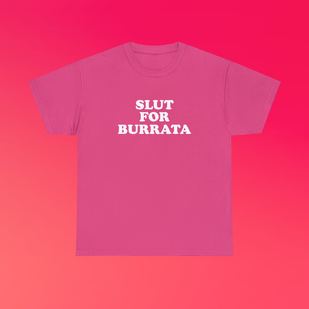 Slut for Burrata Unisex Heavy Cotton Tee Y2K Iconic Funny It Girl Meme ...