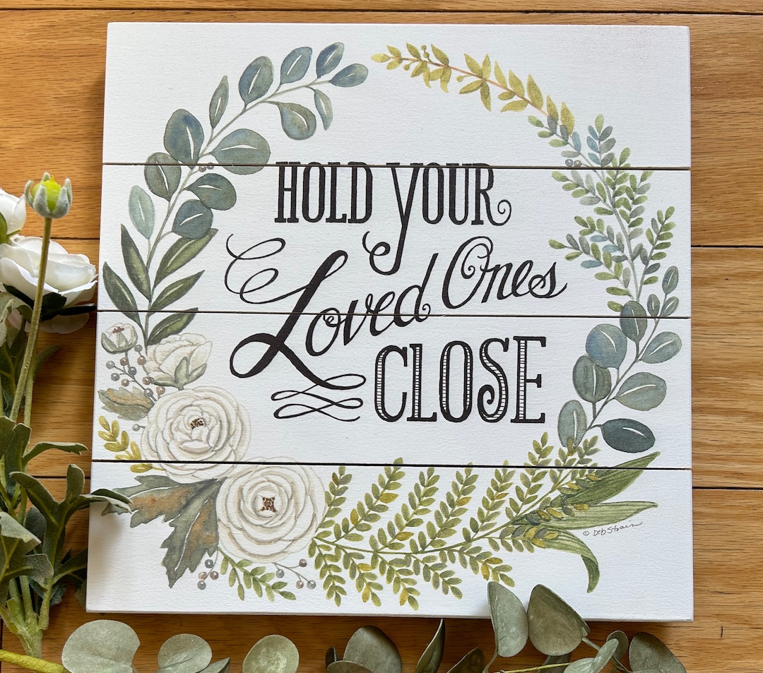 Hold Your Loved Ones Close 12x12" Wood Wall Plaque - Etsy