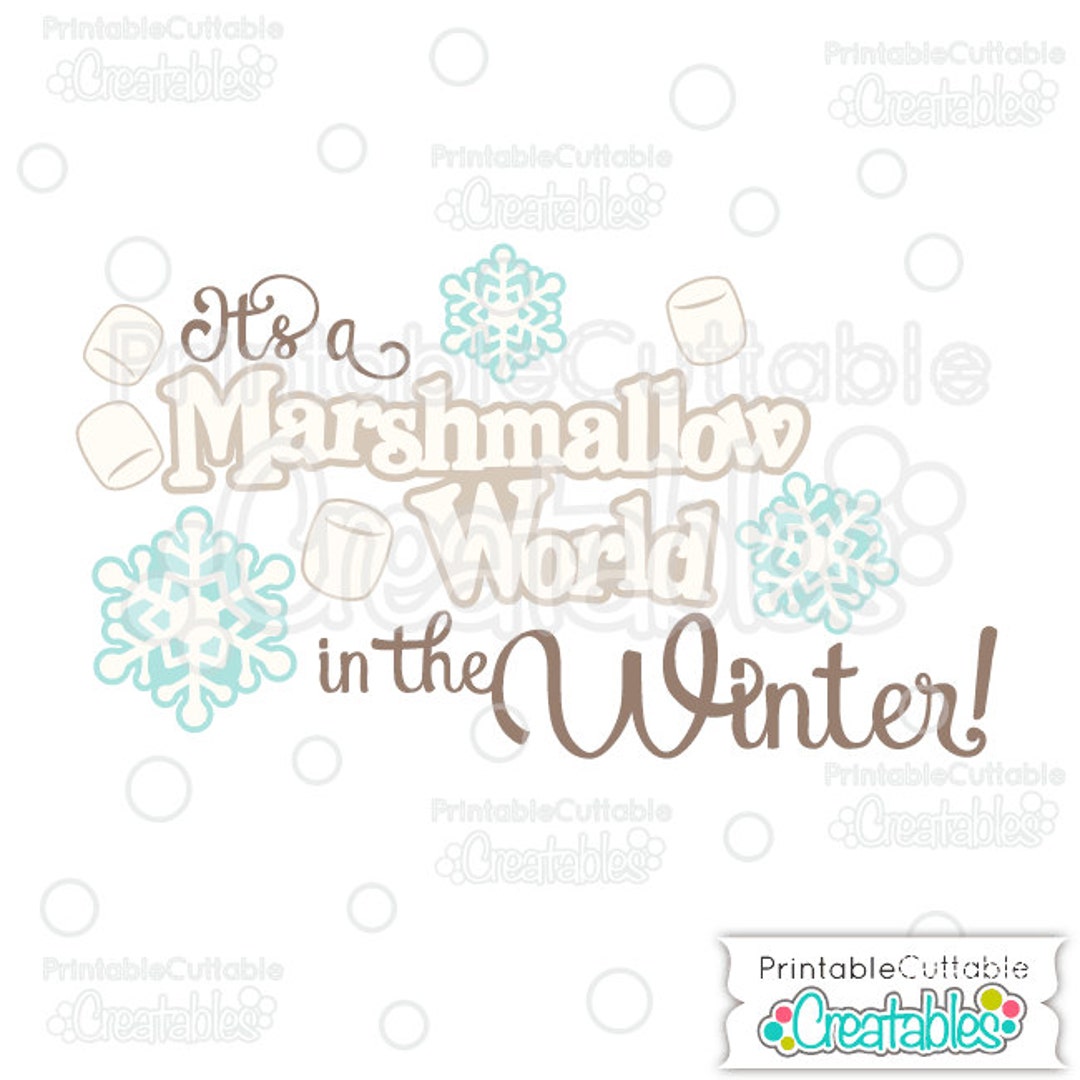 It's a Marshmallow World in the Winter SVG Cutting Files & Clipart Set ...