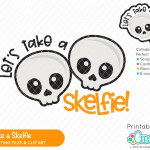 Let's Take a Skelfie SVG File & Clipart T116 - Halloween SVG File ...