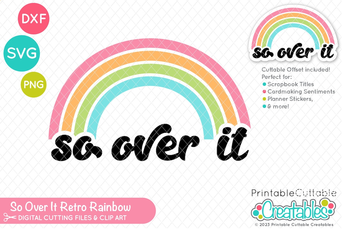 So Over It Retro Rainbow SVG File for Cricut & Silhouette T312 - Funny ...