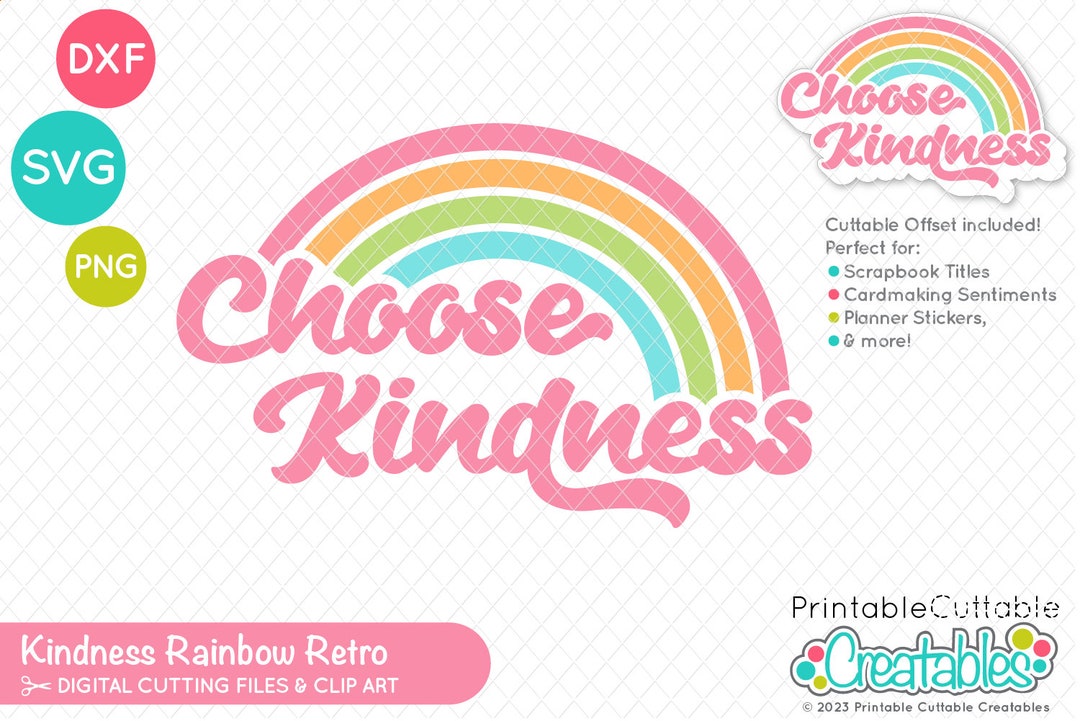 Choose Kindness Retro Rainbow SVG File for Cricut & Silhouette T309 ...