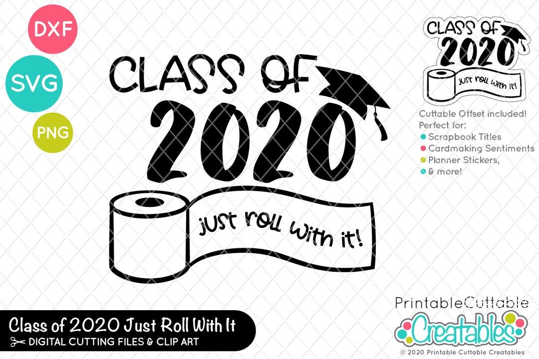 Graduation SVG - Class of 2020 Just Roll With It SVG Cut File T146 ...