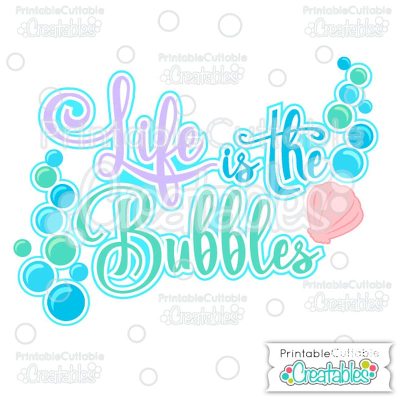 Life is the Bubbles SVG Cut File Scrapbook Title T029 - Includes ...