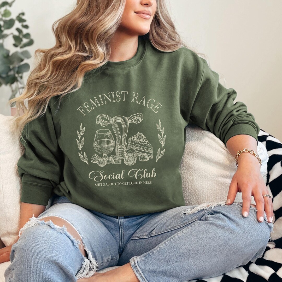 Feminist Rage Social Club Sweatshirt, Women's Equality Shirts, Social ...