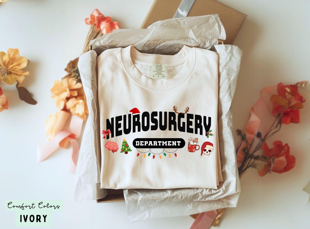 Comfort Colors® Neurosurgery Department, Christmas Shirt, Neurosurgery ...