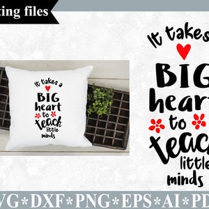 It Takes a Big Heart to Teach Little Minds Svg, Teacher Svg, Educator ...