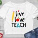Live Love Teach Svg, Teacher Svg, Dxf, Back to School Svg, Teacher Cut ...