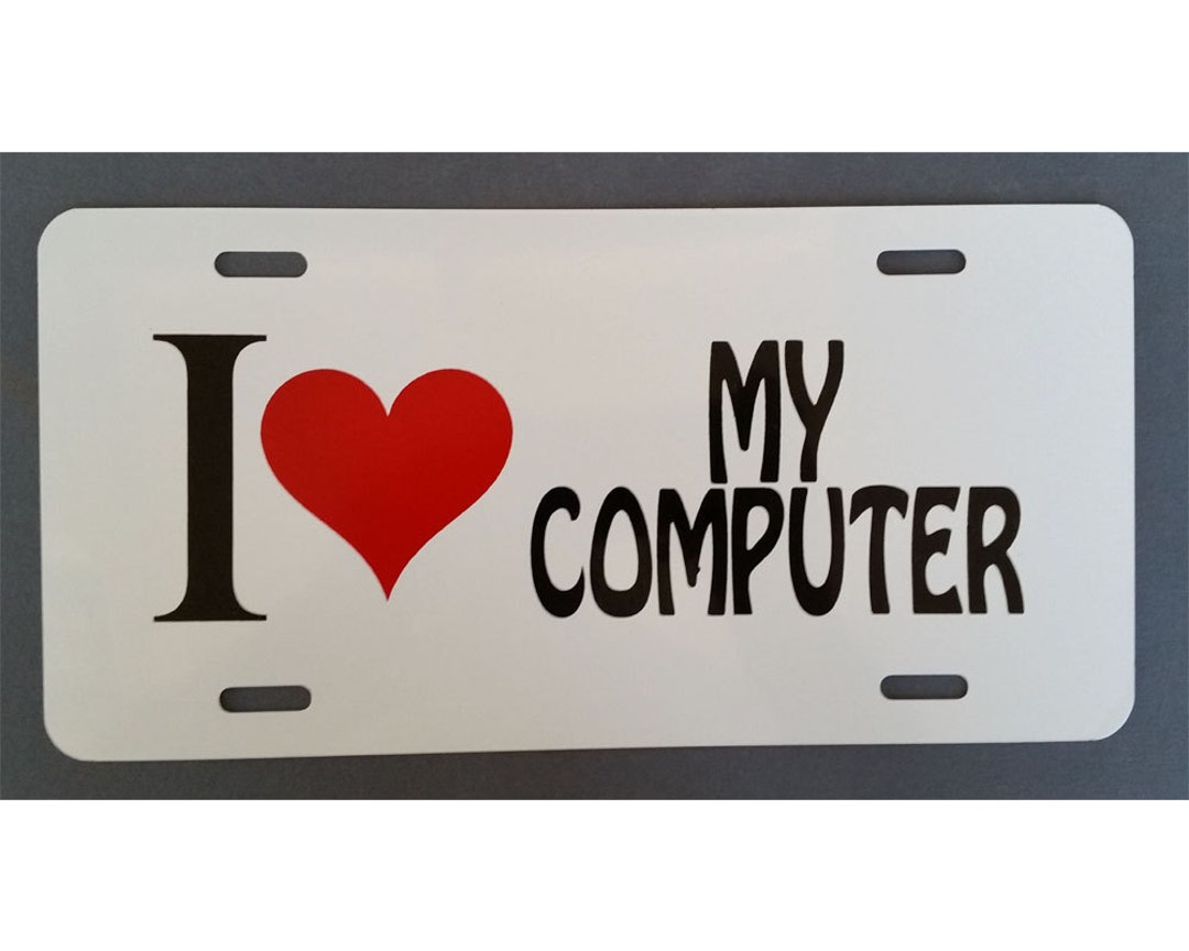 I Love My Computer License Plate I Heart Novelty - Etsy