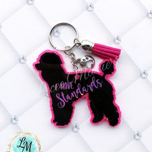 Standard Poodle Keychains | I Have Standards | Custom Keychains | Dog ...