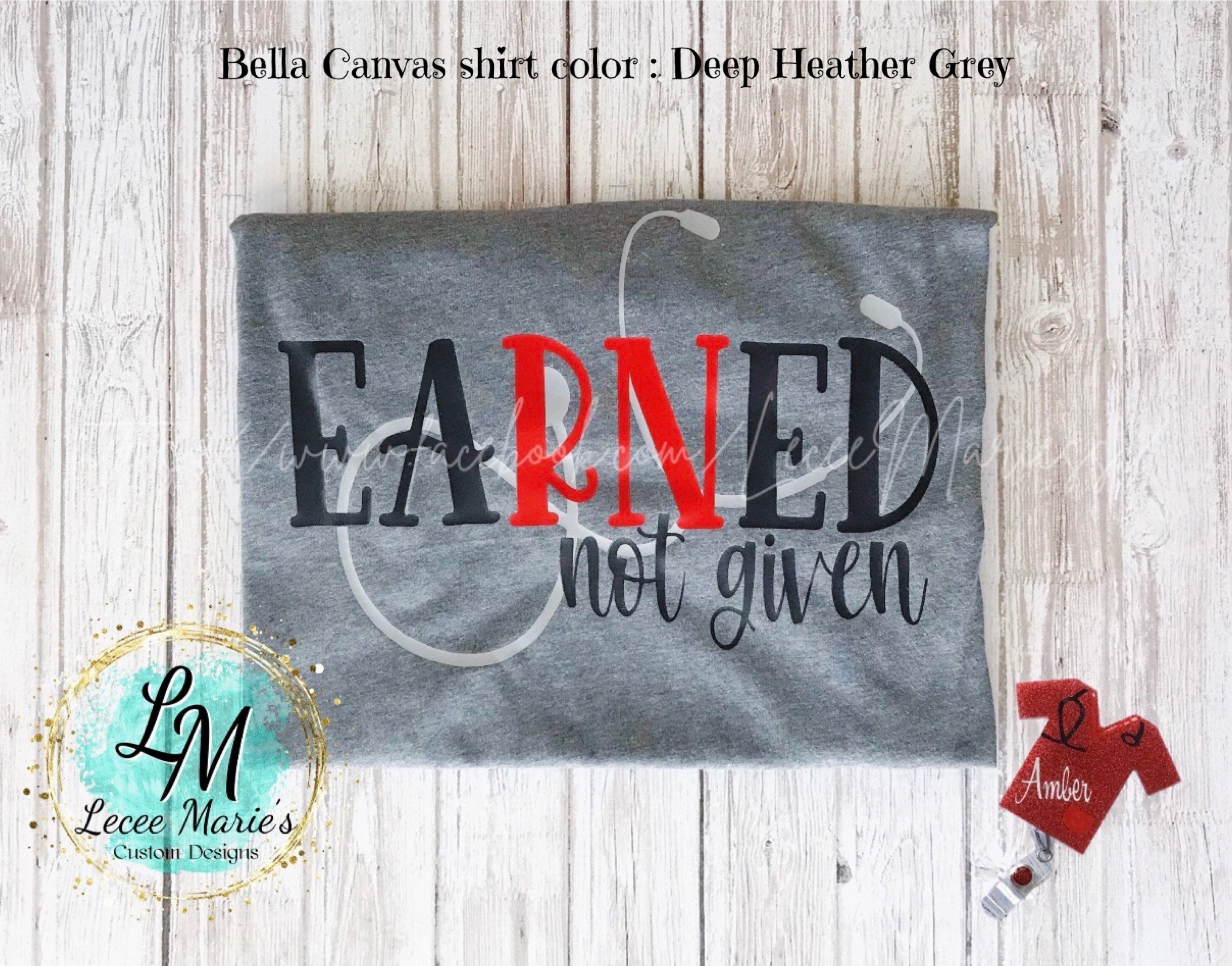 Nurse Shirt Earned Not Given Nurses Nurse Tee Shirt | Etsy