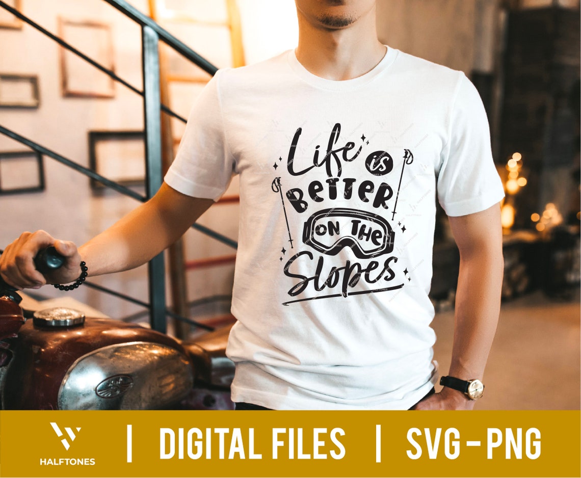 Life is Better on the Slopes Svg Skiing Svg Snowboarding - Etsy