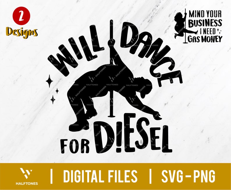 I Will Dance for Diesel Funny SVG, Mind Your Business I Need Gas Money ...