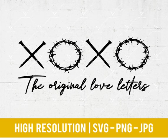 XOXO the Original Love Letters SVG Jesus Easter SVG Love | Etsy
