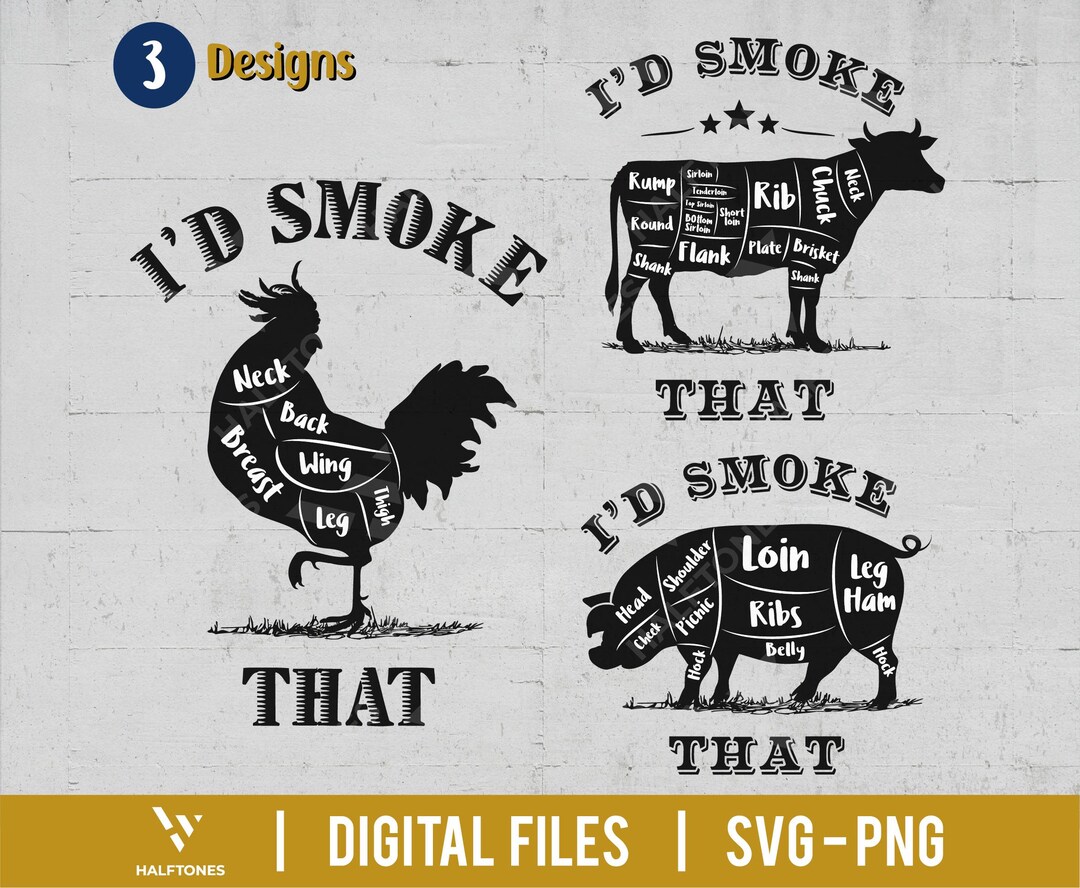 I'd Smoke That Svg, Butcher Diagram Svg, Bbq Grill Sag, King of the ...