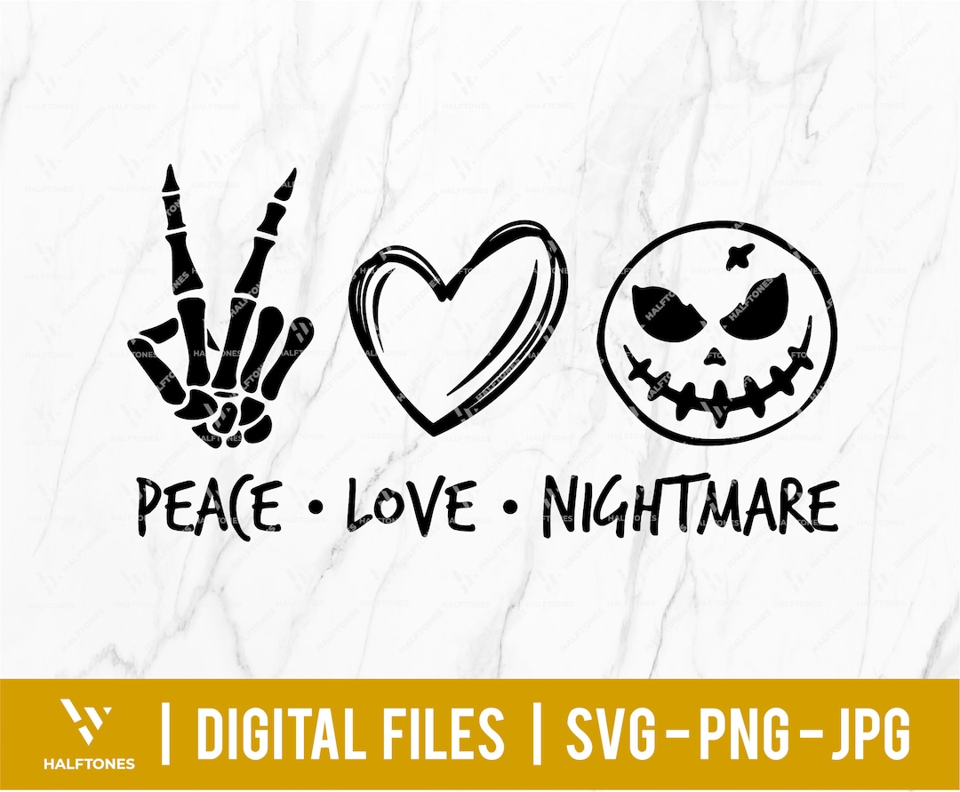 Peace Love Nightmare Svg, Halloween Svg, Peace Sign Svg, Peace Love Svg ...