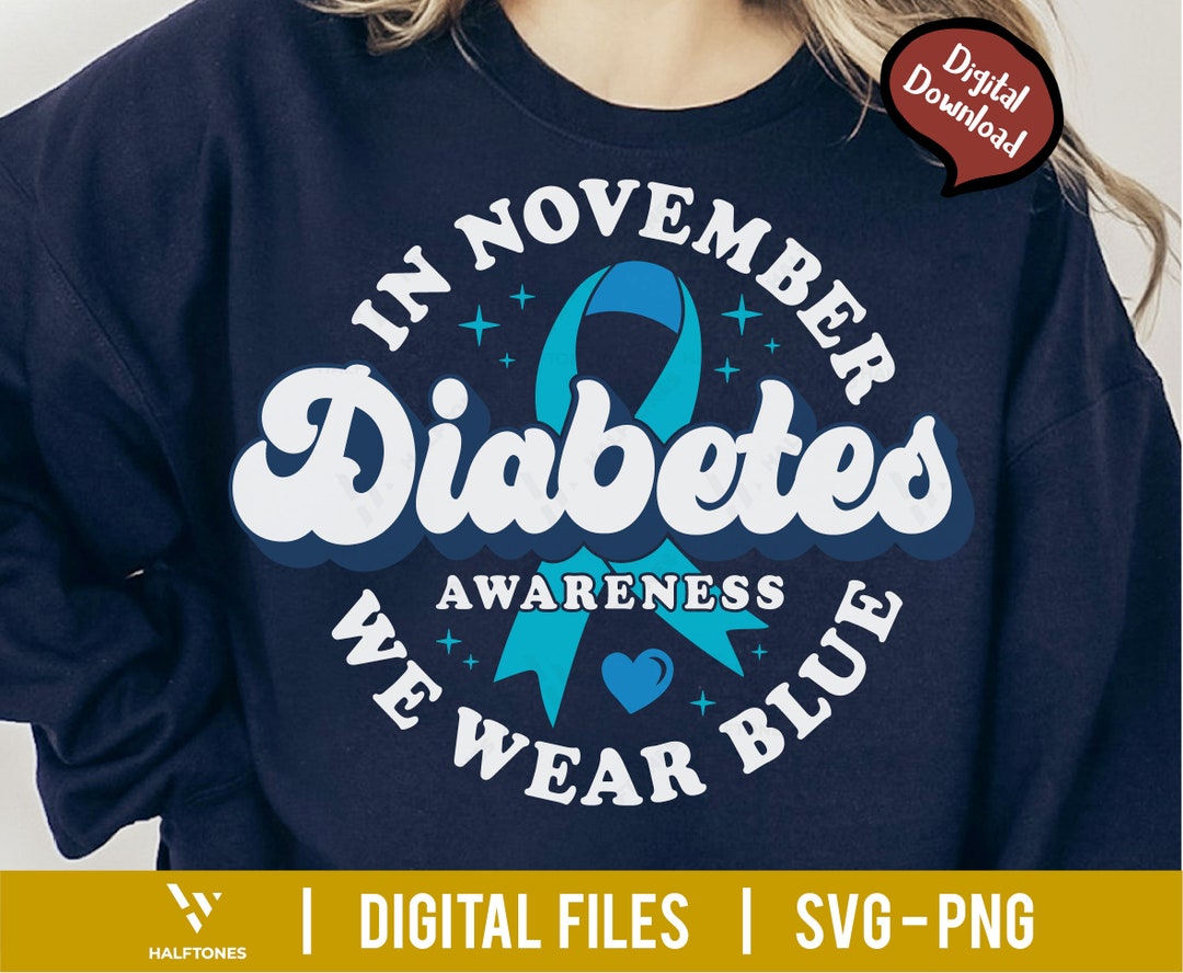 Diabetes Awareness Svg, in November We Wear Blue Svg, Diabetes ...