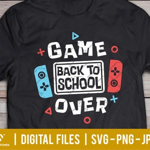 Game Over Svg, Back to School Svg, First Day of School, School Shirt ...