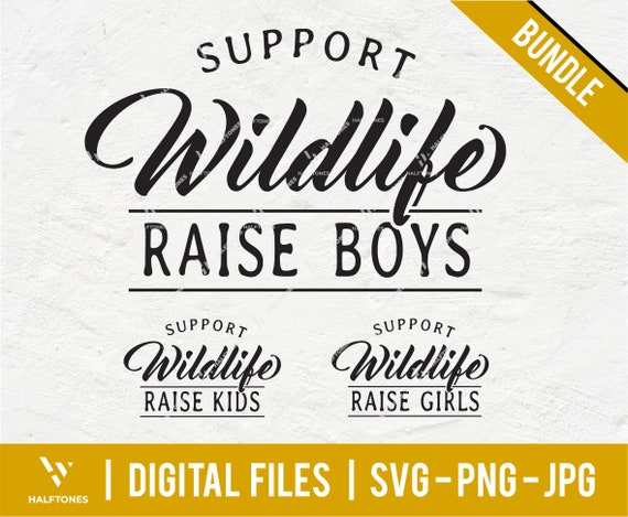 Support Wildlife Raise Girl Svg Bundle Raising Girls Raise - Etsy