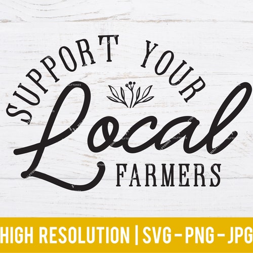 Support Your Local Farmer SVG Farming Svg Farm Svg | Etsy