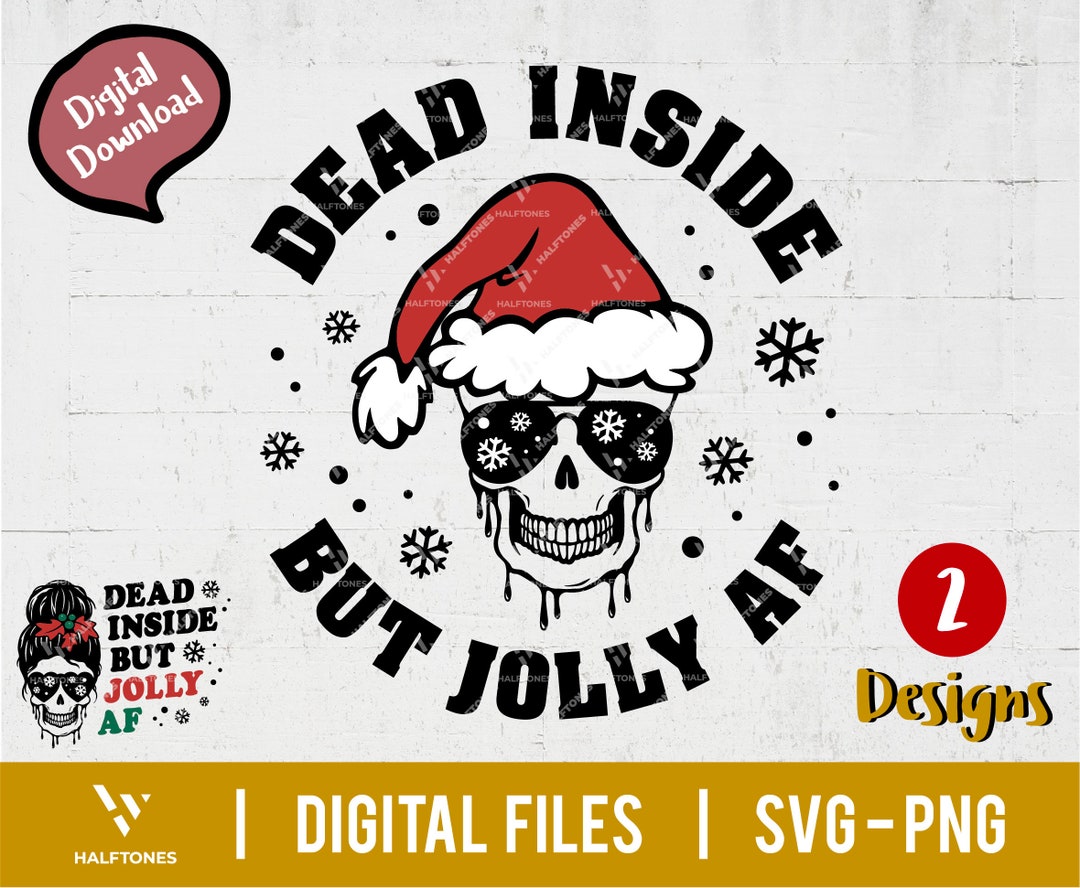 Dead Inside but Jolly AF Svg, Funny Dead Inside Svg, Dead Inside ...