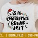 Is It Christmas Break yet SVG, Christmas Teacher Svg, Winter Holidays ...