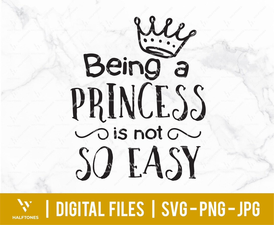 Being Princess is Not so Easy Svg, Little Girl Svg, Sassy Girl Svg ...
