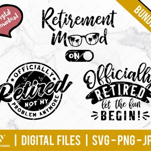 Officially Retired Bundle SVG, Retirement Mood Svg, Let the Fun Begin ...