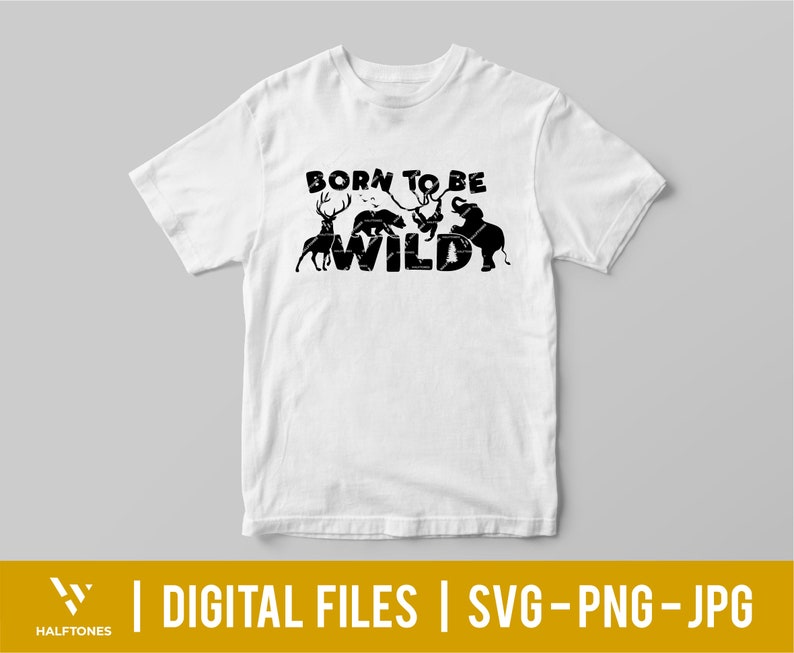 Born to Be Wild Svg File Wild Animals Design Wilderness Cut - Etsy