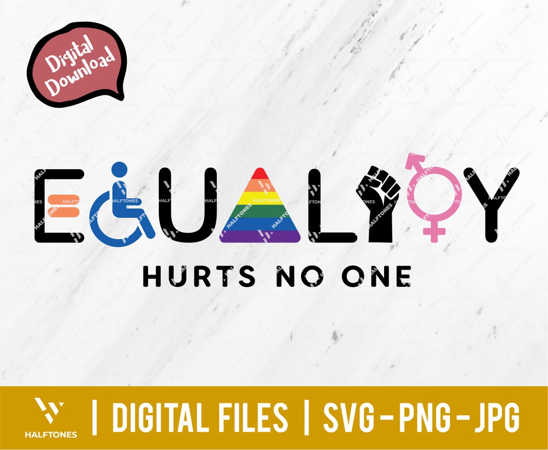 Equality Hurts No One Svg, Equality Svg, Human Rights Svg, Equality ...