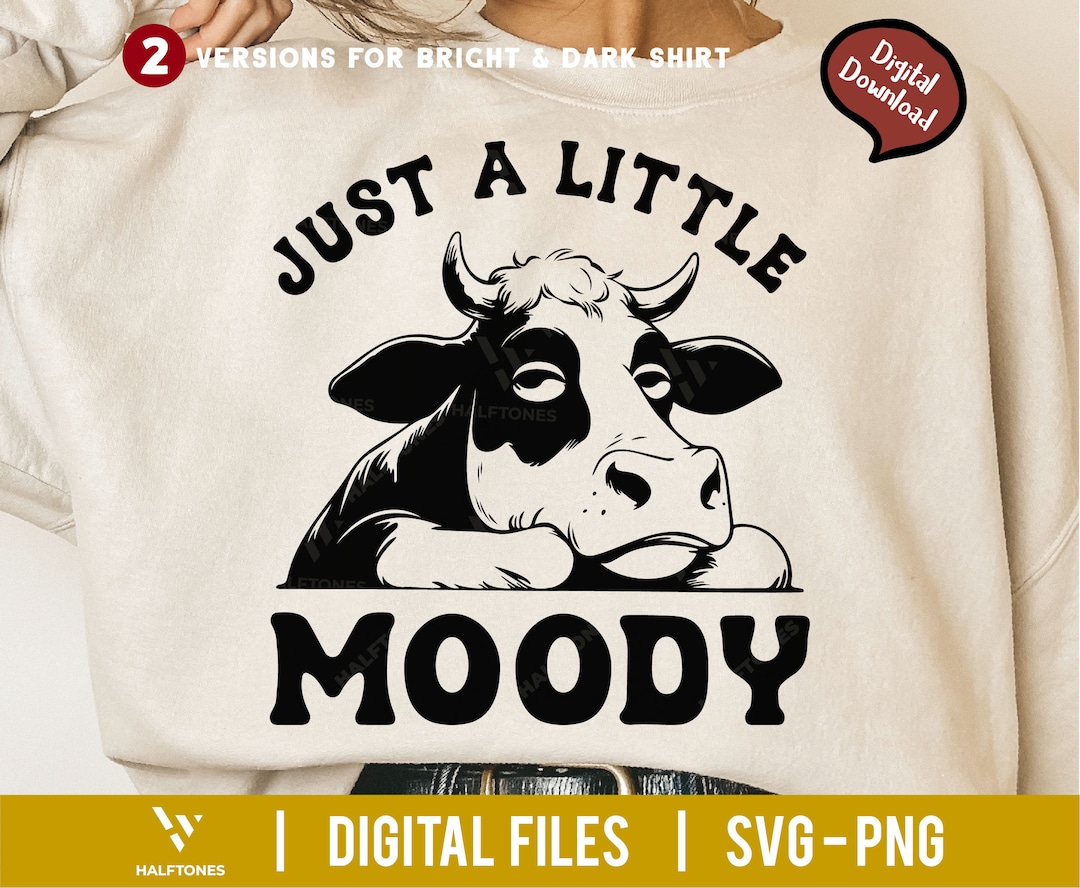 Just A Little Moody SVG, Moody Svg, Moody Cow Svg, Funny Cow Svg, Just ...