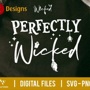 Wicked SVG, Perfectly Wicked Svg, Halloween Svg, Witch Svg, Fall Svg ...