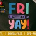 Fri Yay Svg Happy Friyay SVG Teacher TGIF Teacher Life Svg - Etsy