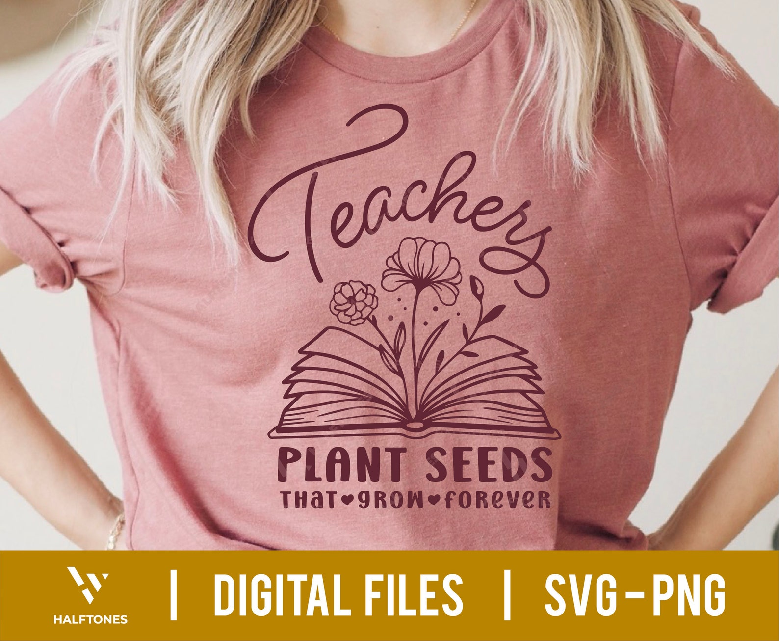 Teachers Plant Seeds That Grow Forever Svg Teacher Wild Etsy
