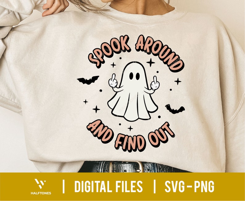 Spook Around and Find Out SVG, Ghost Middle Finger Svg, Funny Halloween ...