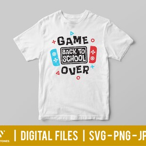 Game Over Svg, Back to School Svg, First Day of School, School Shirt ...