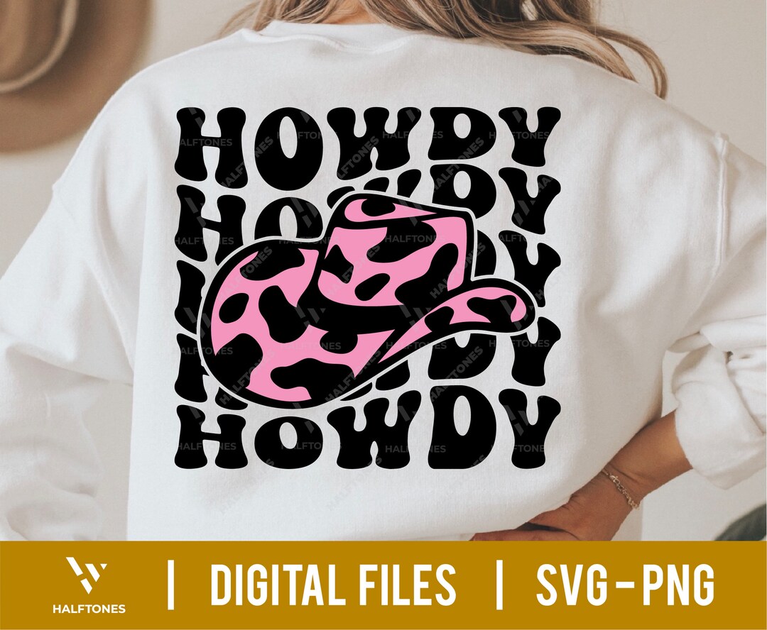 Howdy SVG, Cowgirl Hat Svg, Howdy Cow Print Svg, Fall Shirt Png, Cowboy ...