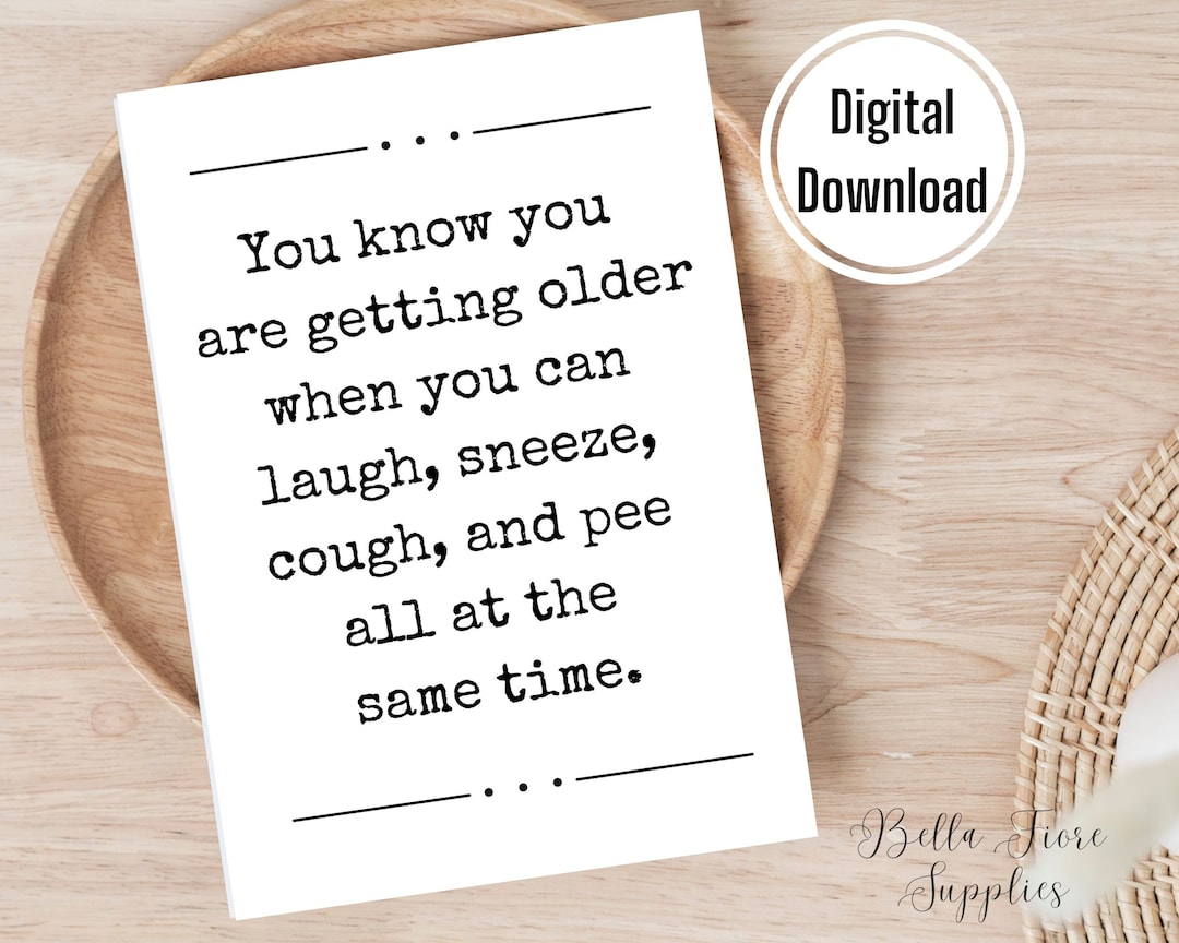 Getting Older Card, Digital Card, Instant Download, Funny Birthday Card ...