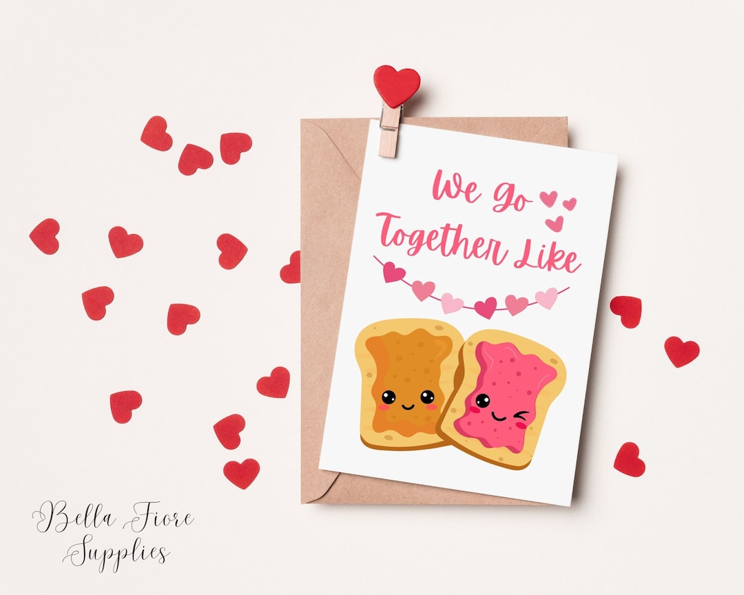 We Go Together Like Peanut Butter and Jelly Valentines Day Card ...