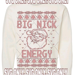 Big Nick Energy Ugly Christmas Sweater SVG - Etsy