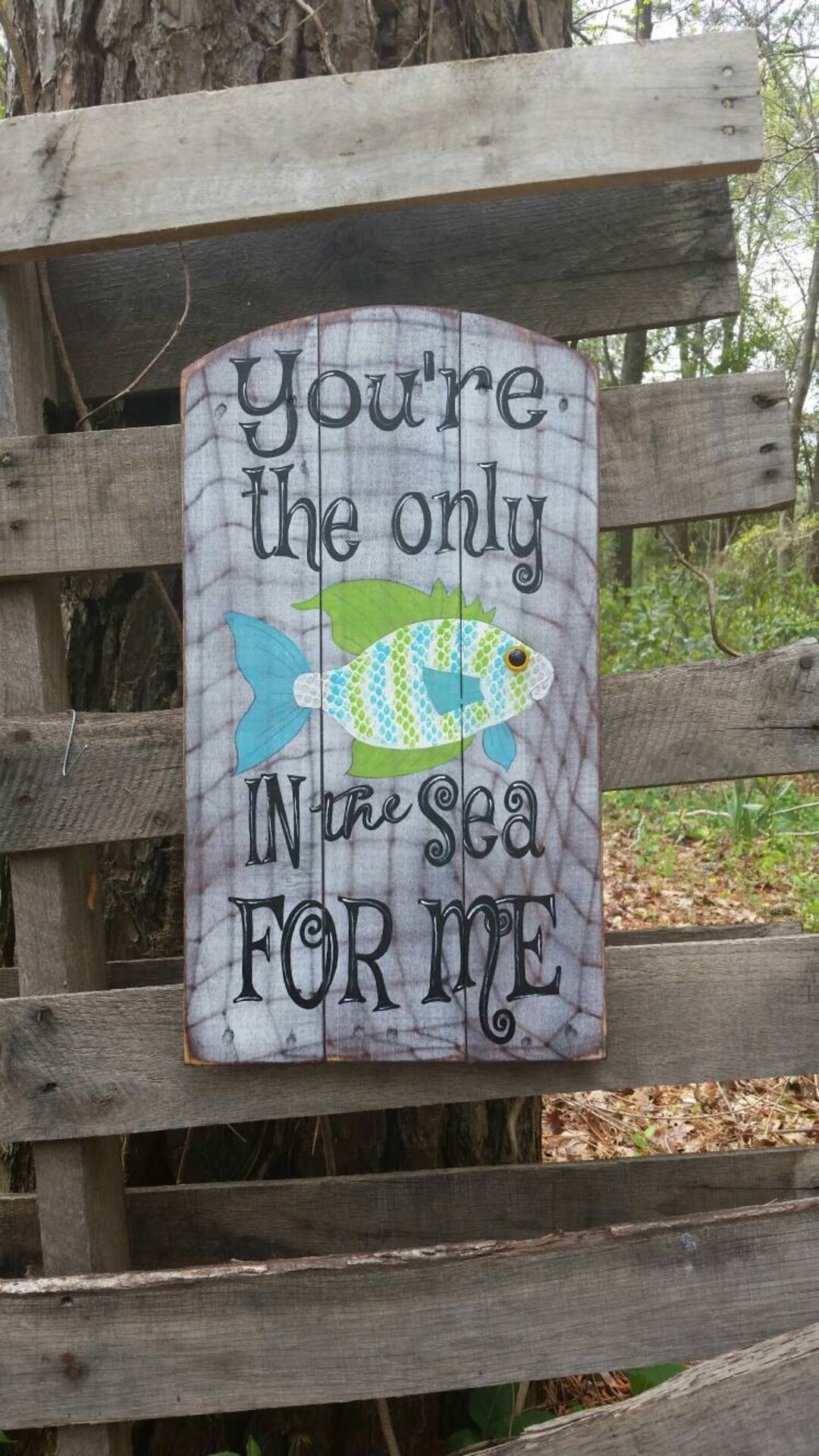 You're the Only Fish in the Sea, Wood Sign, Reclaimed Pallet Wood ...
