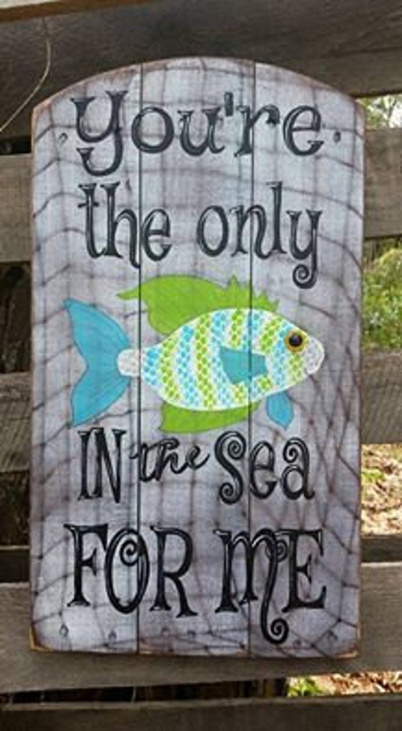 You're the Only Fish in the Sea Wood Sign Reclaimed - Etsy