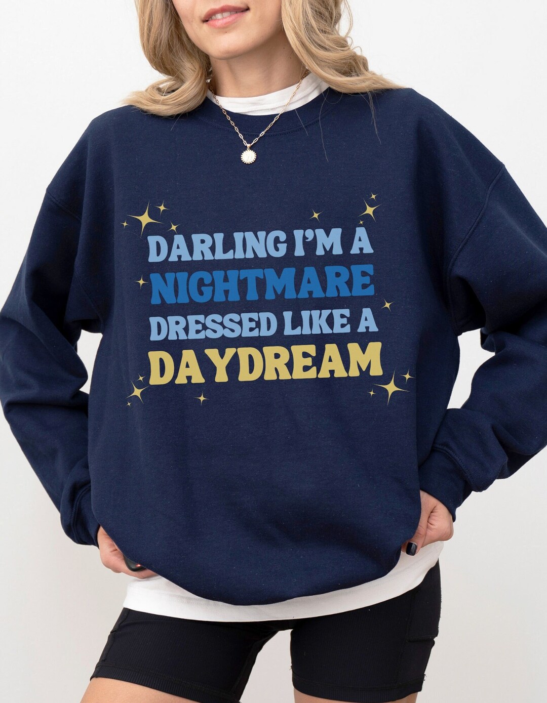 Darling I'm a Nightmare Dressed Like a Daydream Crewneck Sweatshirt ...