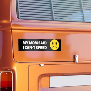 My Mom Said I Can't Speed Sticker Bumper Sticker Car - Etsy