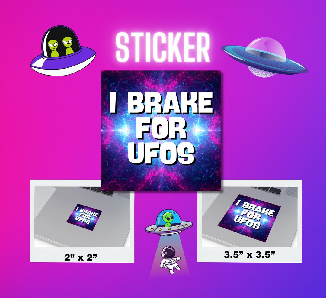 I Brake for Ufos Square Vinyl Sticker, I Brake for Aliens, I Brake for ...