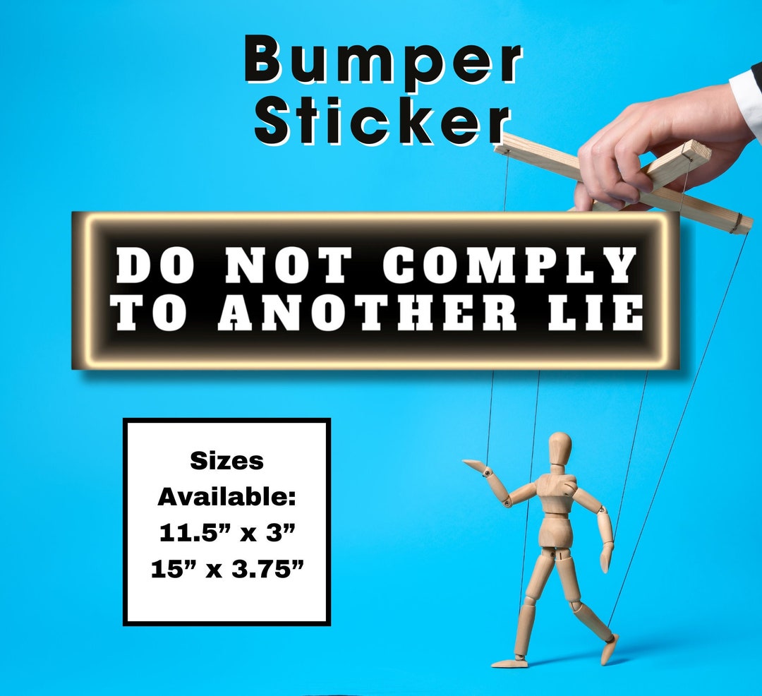 Do Not Comply to Another Lie Sticker, Funny Bumper Sticker, Freedom ...